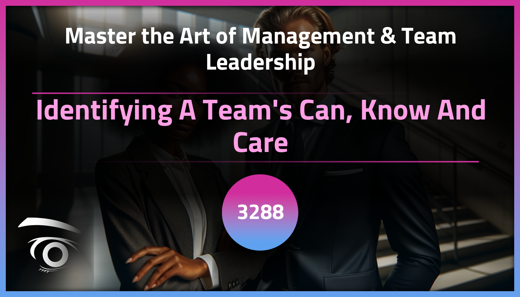 Identifying A Team's Can, Know And Care | Master the Art of Management ...
