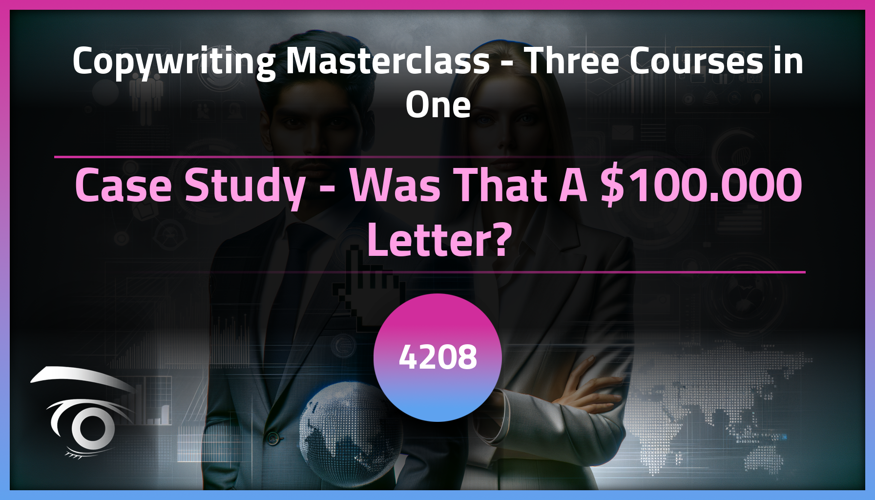 Case Study - Was That A $100.000 Letter? | Copywriting Masterclass - Three Courses in One ...