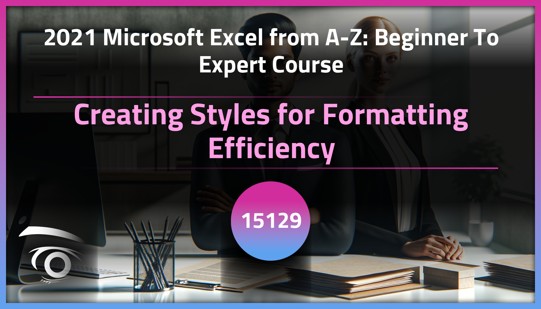 Creating Styles for Formatting Efficiency | 2021 Microsoft Excel from A ...