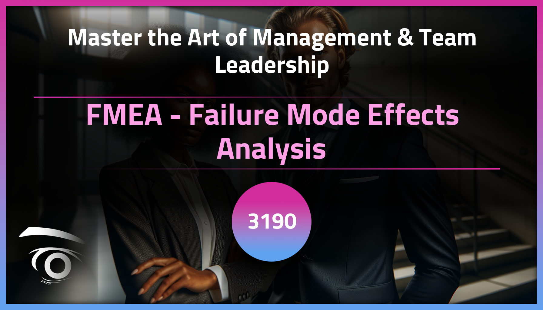 FMEA - Failure Mode Effects Analysis | Master the Art of Management & Team Leadership | Legacy ...
