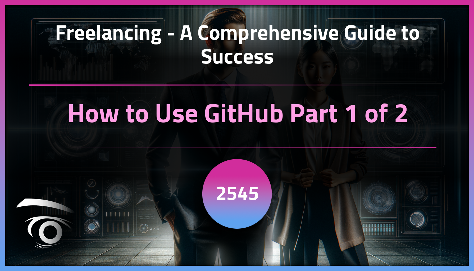 How to Use GitHub Part 1 of 2 | Freelancing - A Comprehensive Guide to Success | Legacy Edition ...