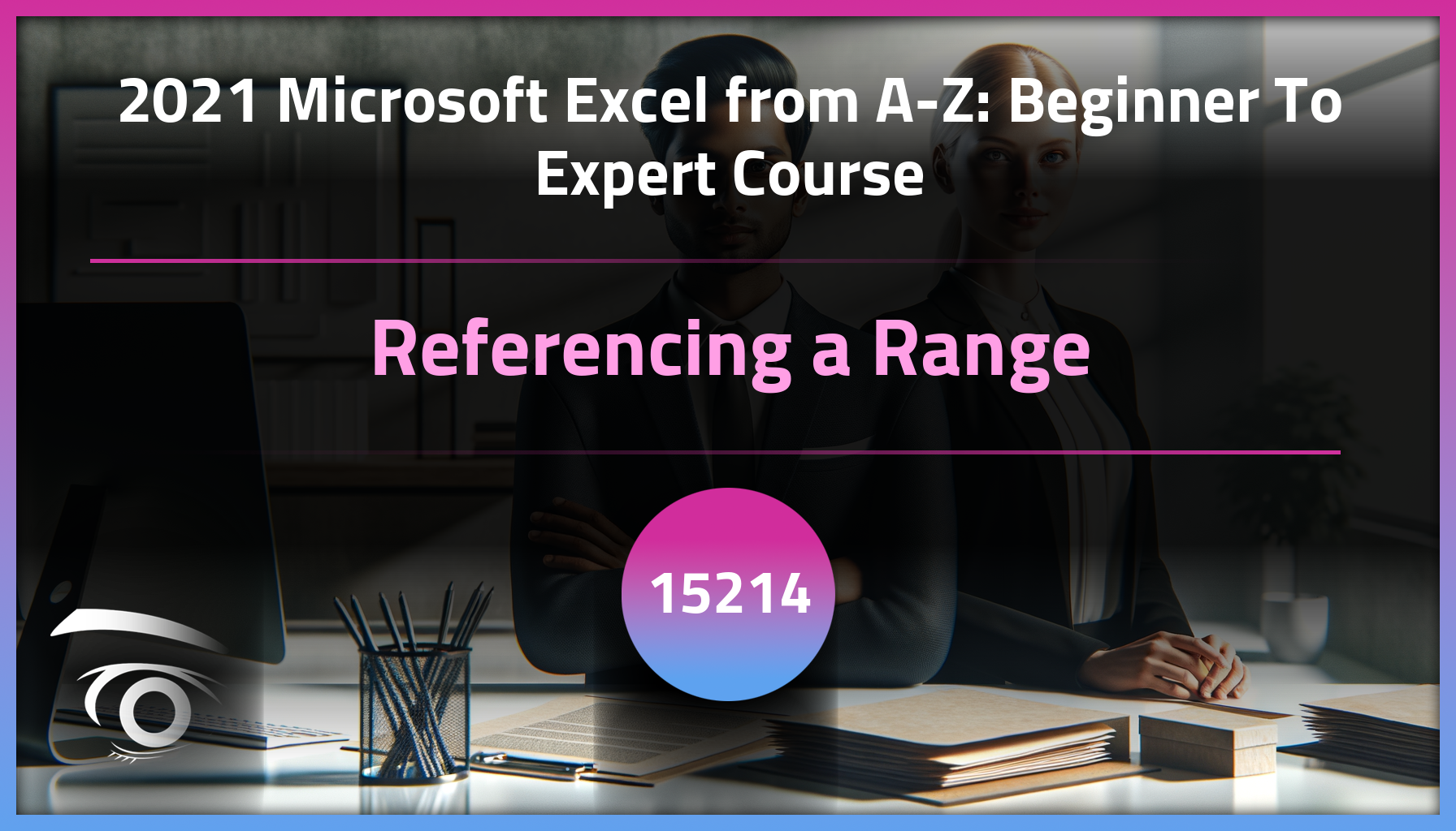 Referencing a Range | 2021 Microsoft Excel from A-Z: Beginner To Expert ...
