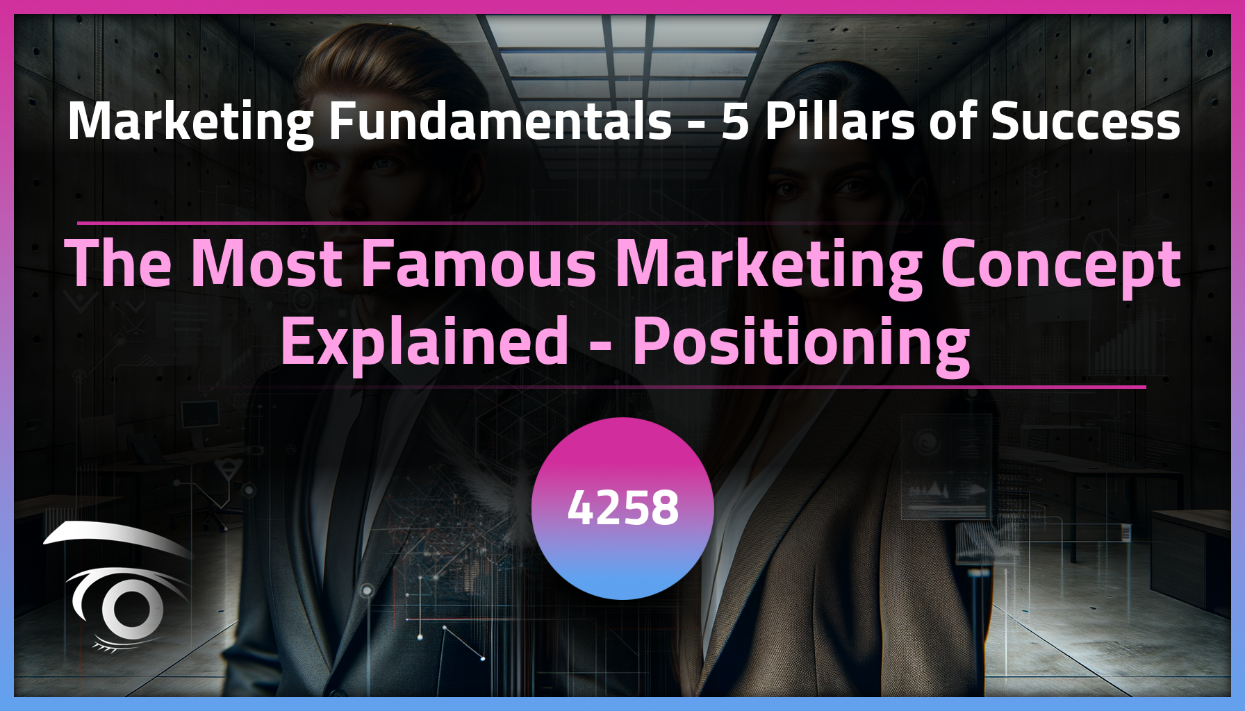 The Most Famous Marketing Concept Explained - Positioning | Marketing Fundamentals - 5 Pillars ...