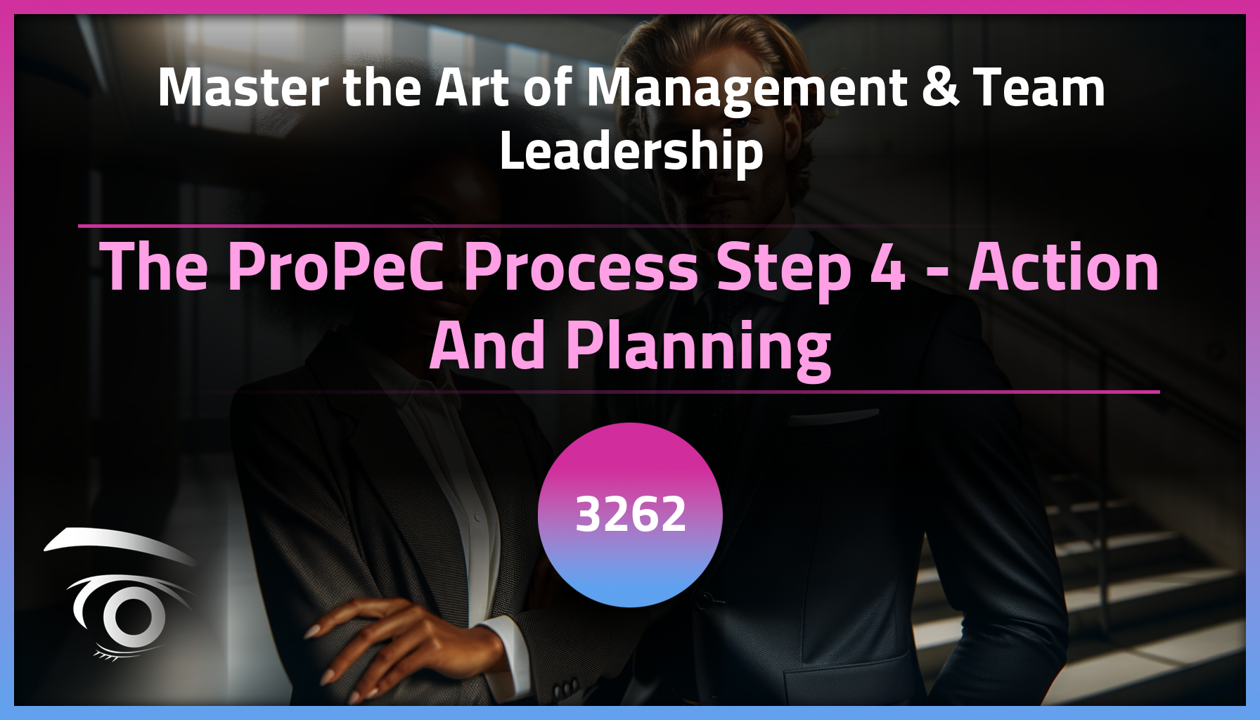 The ProPeC Process Step 4 - Action And Planning | Master the Art of Management & Team Leadership ...